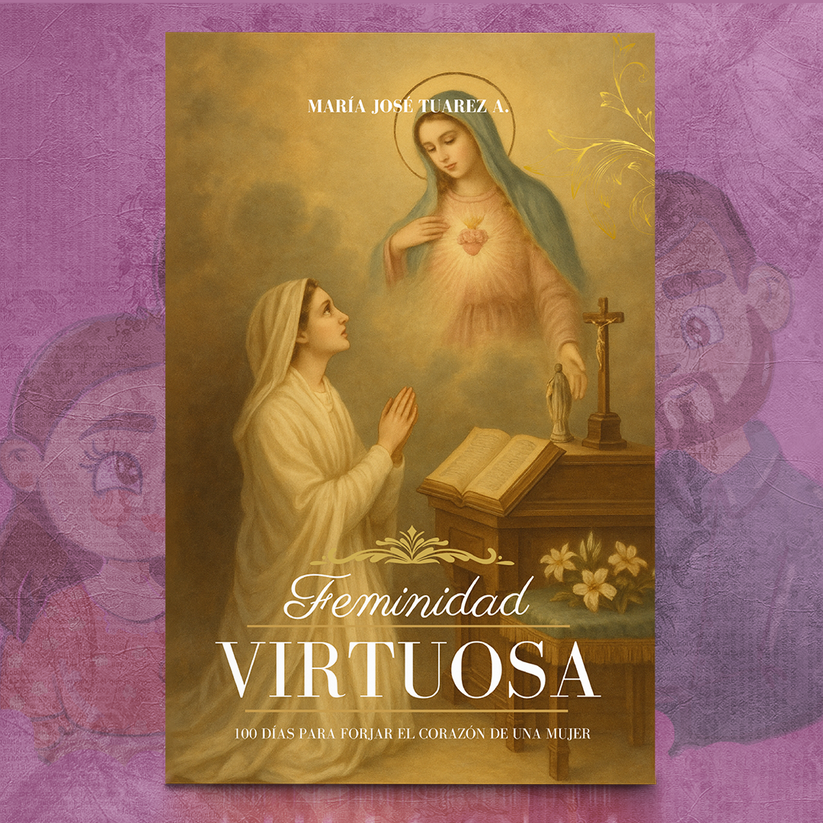 Feminidad Virtuosa - María José Tuarez – María Corredentora Editorial